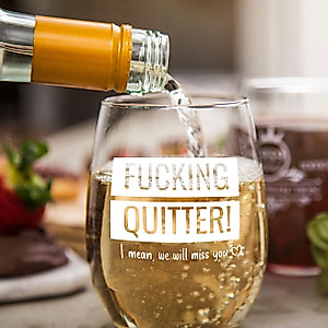 Fucking Quitter - Funny Best Coworker BFF Gift - Perfect For Work Bestie Friend - Leaving Retirement or Going Away Present for Men and Women - 15 oz Wine Glass