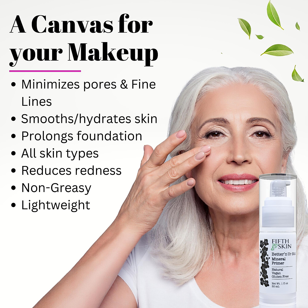 Fifth & Skin Better'n Ur Skin MINERAL MAKEUP PRIMER - Natural - Organic - Vegan - Cruelty Free - Hydrate, Minimize Pores & Lines - Lightweight, Non-Greasy - ALL Skin Types - Paraben Free - 1 oz.