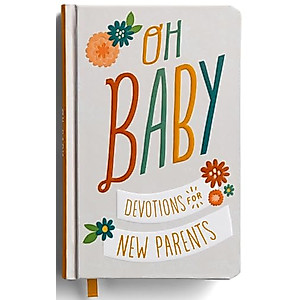 Oh, Baby! Devotions for New Parents