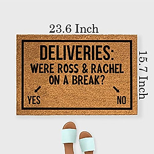 Funny Coir Doormat were Ross and Rachel On A Break Front Door Mat Entryway Outdoor Mat with Heavy Duty Front Porch Welcome Mats Entry Natural Coir Brown Mat House Warming Gift Mat 23.7 x 15.7 inch