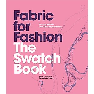 Fabric for Fashion: The Swatch Book, Second Edition (An invaluable resource containing 125 fabric swatches)