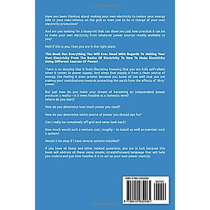 How to Make your Own Electricity: Step By Step Guide on How to Make Your Very Own Electricity in Different Ways to Meet Your Household Power Needs Without Spending a Fortune