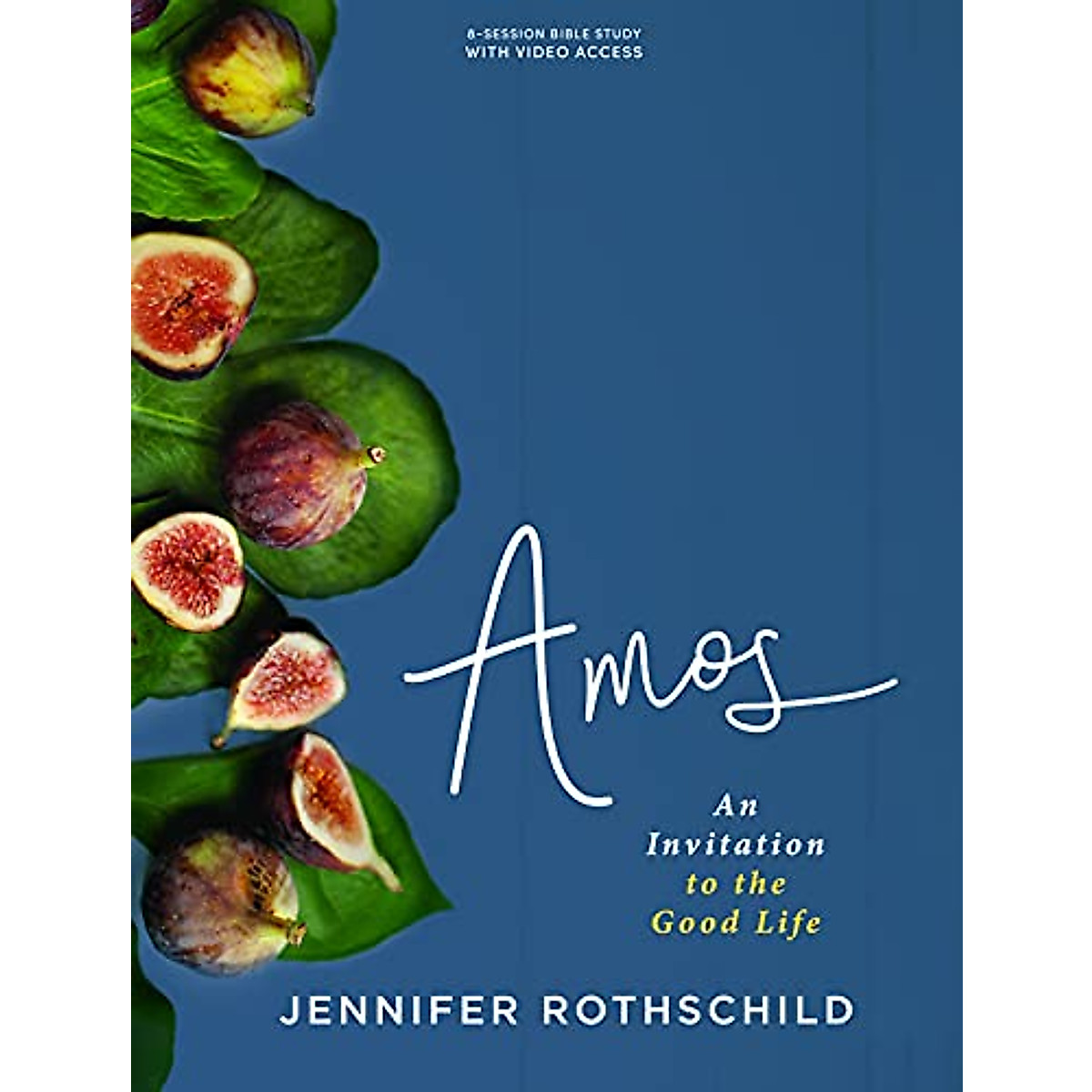 Amos - Bible Study Book with Video Access: An Invitation to the Good Life