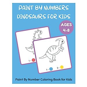 Paint By Numbers Dinosaurs for Kids - Paint By Number Coloring Book for Kids Ages 4-8