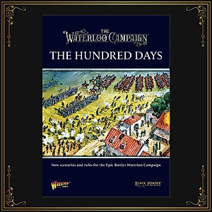 Wargames Delivered Black Powder War - Epic Battles: The Hundred Days Campaign Supplement, Revolutionary War Tabletop Toy Soldiers for Miniature Wargaming Rulebook by Warlord Games