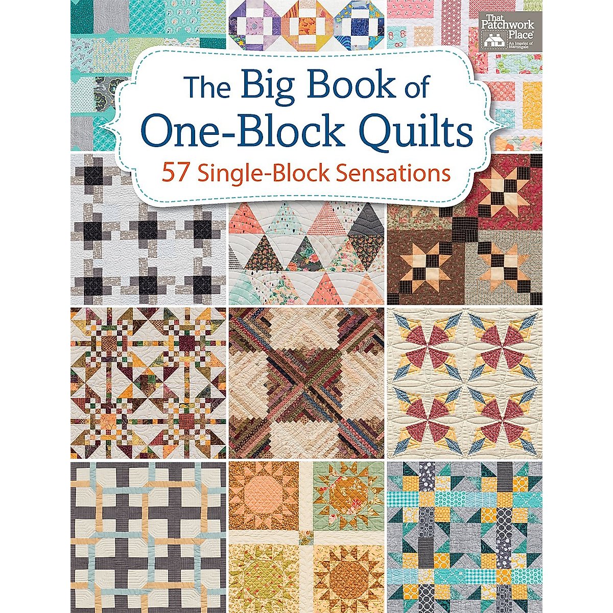 The Big Book of One-Block Quilts: 57 Single-Block Sensations
