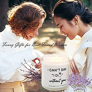 I Can't Say I Do Without You Lavender Scented Candles,Valentine's Day Gifts for Women,Funny Bridesmaid Gifts Wedding Day,Engagement Gift for Boyfriend,Wife (4 OZ)