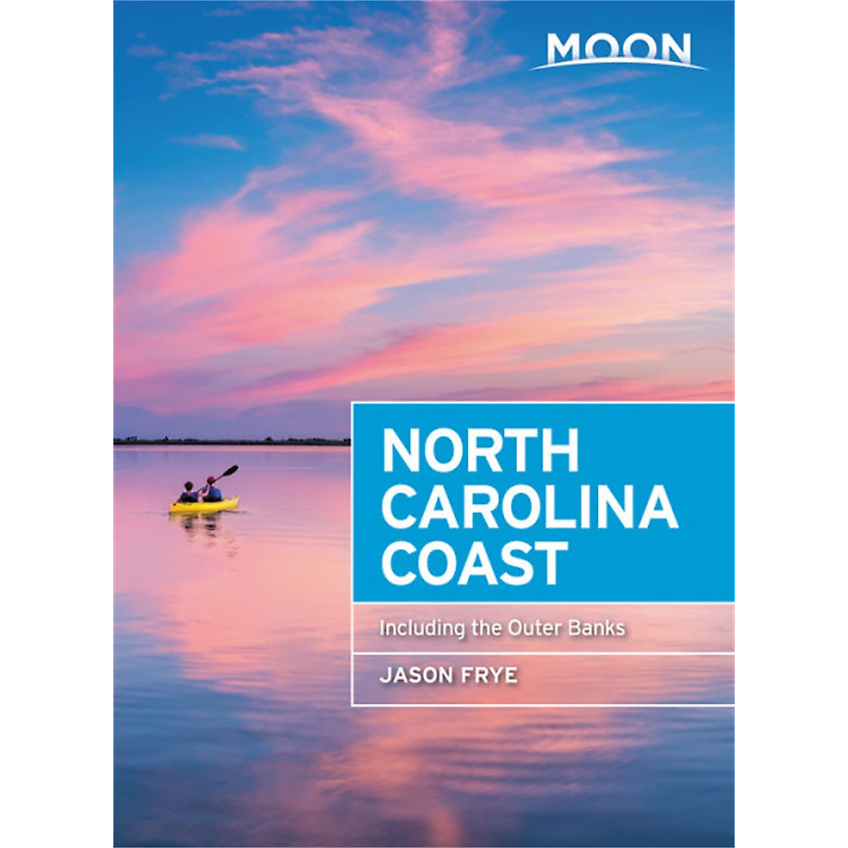 Moon North Carolina Coast: With the Outer Banks (Travel Guide)