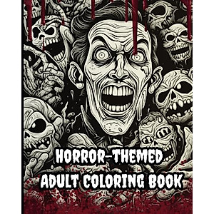 Horror-Themed Adult Coloring Book: Collection of Horror Faces Coloring Pages, Creepy Gifts for Teens & Adults