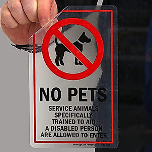 SmartSign 8 x 5 inch “No Pets, Service Animals Specifically Trained To Aid A Disabled Person Are Allowed To Enter” Clear Polyester Decal, Red and Black