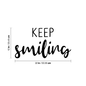 Vinyl Wall Art Decal - Keep Smiling - 12" x 22" - Cute Trendy Inspirational Positive Happiness Quote Sticker for Home Bedroom Closet Living Room Kids Room Playroom Office Coffee Shop Decor (Black)
