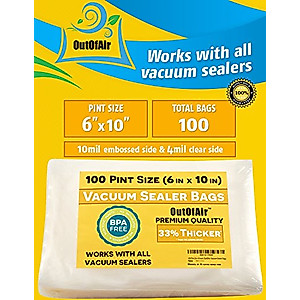 100 Vacuum Sealer Bags: Pint Size (6" x 10") by OutOfAir Works with FoodSaver & Other Machines - 33% Thicker BPA Free, Commercial Grade, 6 x 10 inches