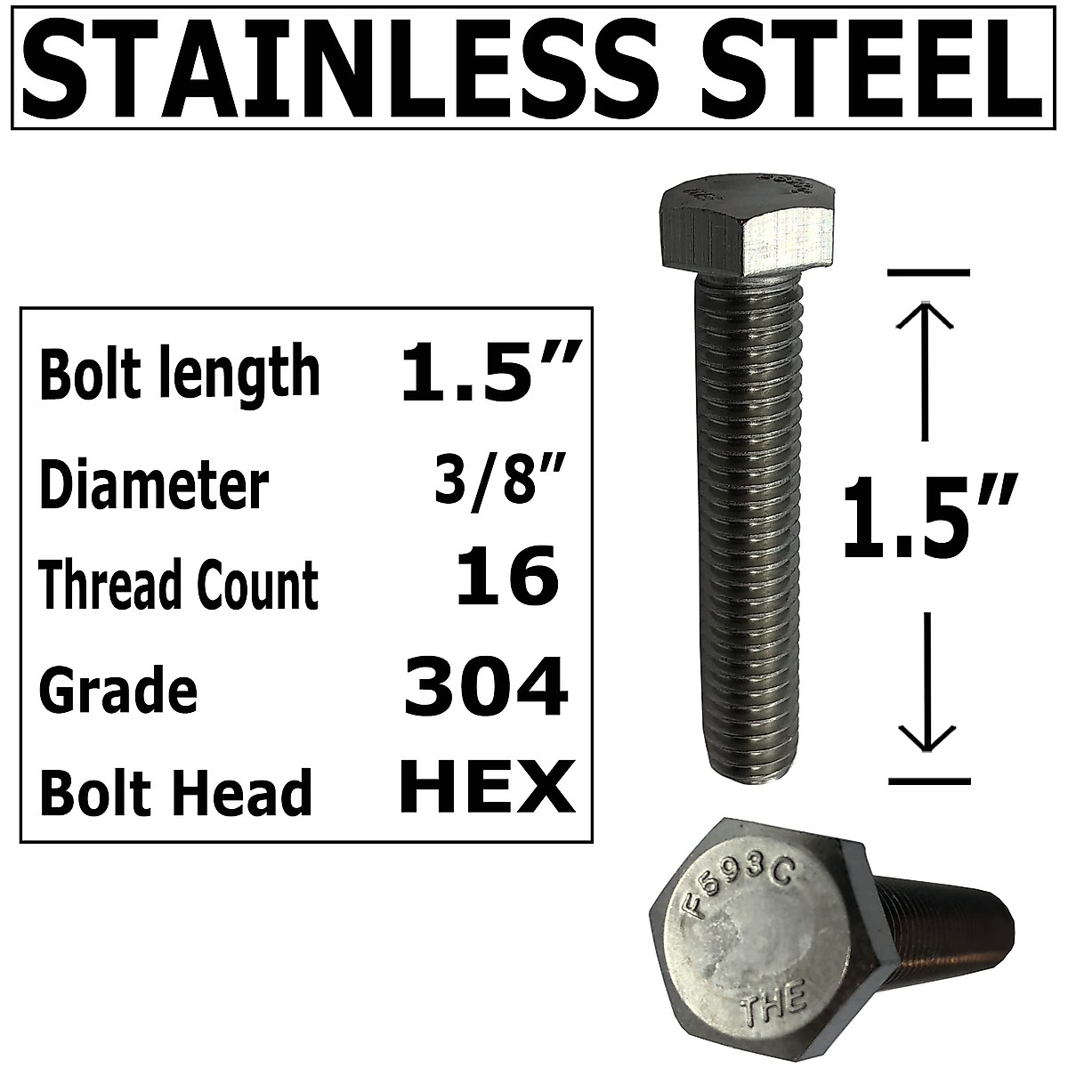 3/8" -16 x 1.5. 304-STAINLESS Steel Bolts, Nuts & WASHERS - 18-8 HEX Head Bolt - 304 Grade. General Purpose (10) Bolts + (10) Nuts + (10) Washers