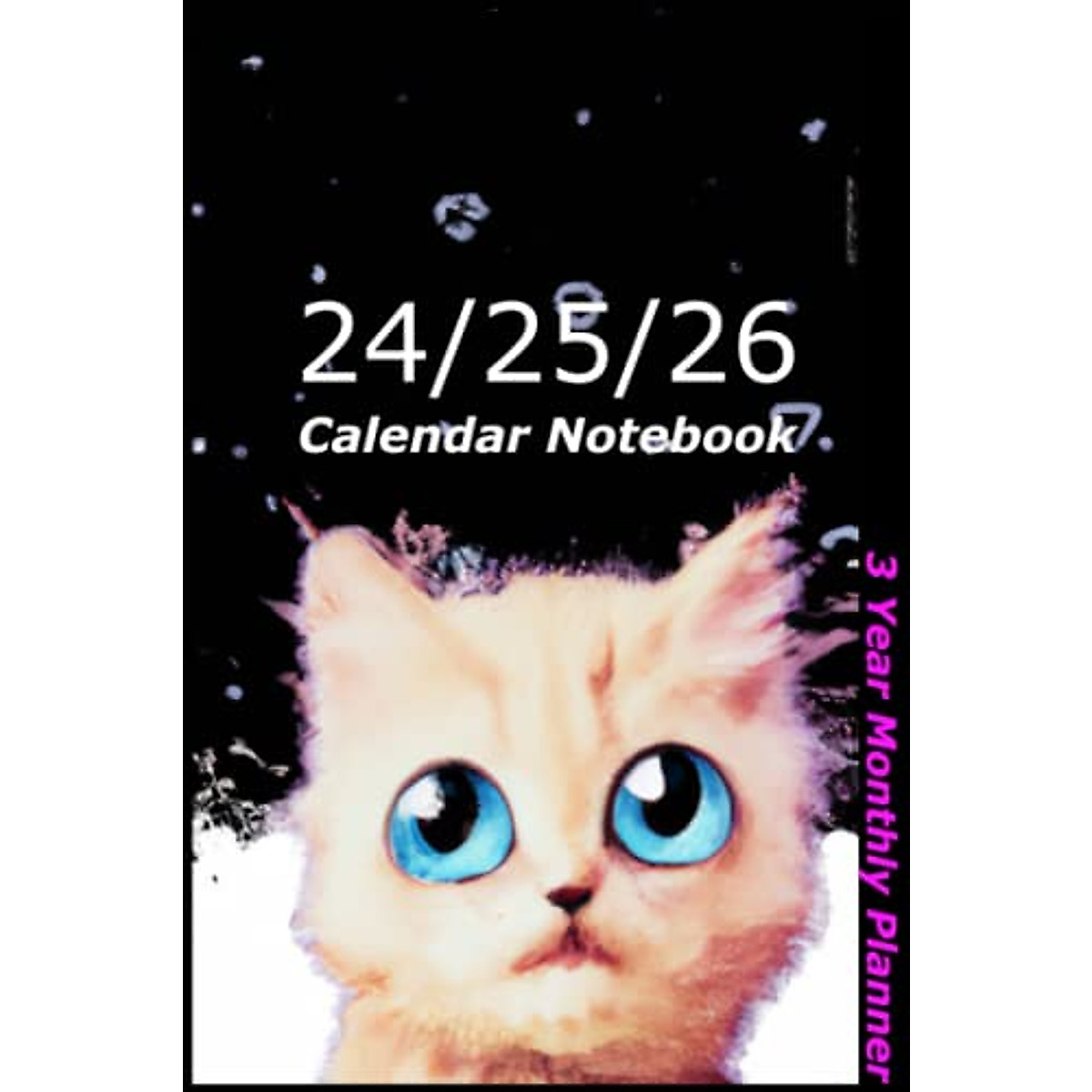 Little Cute Kitten Calendar Notebook 2024-2025-2026 | I love cats 3- Year Planner | Three Year Personal Organizer