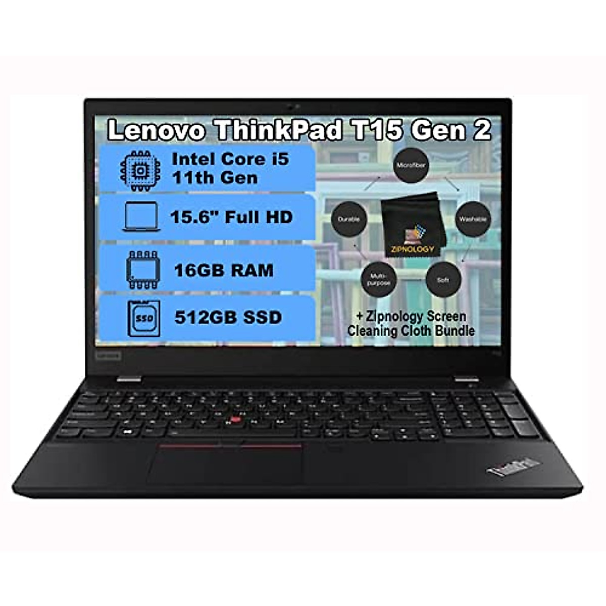 Lenovo ThinkPad T15 Gen 2 15.6" FHD Business IPS Laptop, Intel Quad-Core i5-1145G7 2.6 GHZ,16 GB RAM, 512 GB PCIe SSD, Intel Iris Xe, WiFi, Bluetooth, Backlit KB, Win 10 Pro + Zipnology Cloth -New