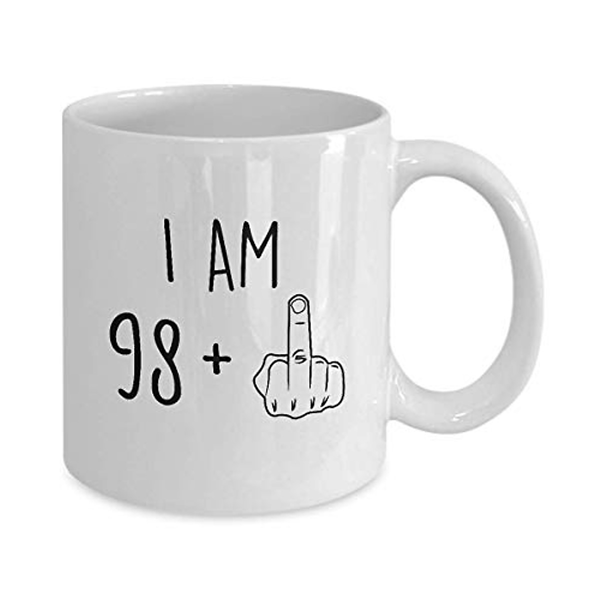 99th Birthday Mug Women Men I Am 98 Plus Middle Finger Funny Gag Mug Ideas Coffee Mug Tea Cup