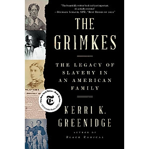 The Grimkes: The Legacy of Slavery in an American Family