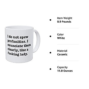 Wampumtuk I Do Not Spew Profanities I Enunciate Them Clearly Like A F Lady 11 Ounces Funny Coffee Mug