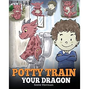 Potty Train Your Dragon: How to Potty Train Your Dragon Who Is Scared to Poop. A Cute Children Story on How to Make Potty Training Fun and Easy. (My Dragon Books)