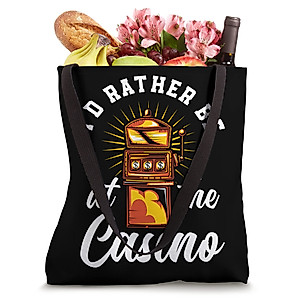 I'd Rather Be At The Casino Gambling Lover Gambler Tote Bag