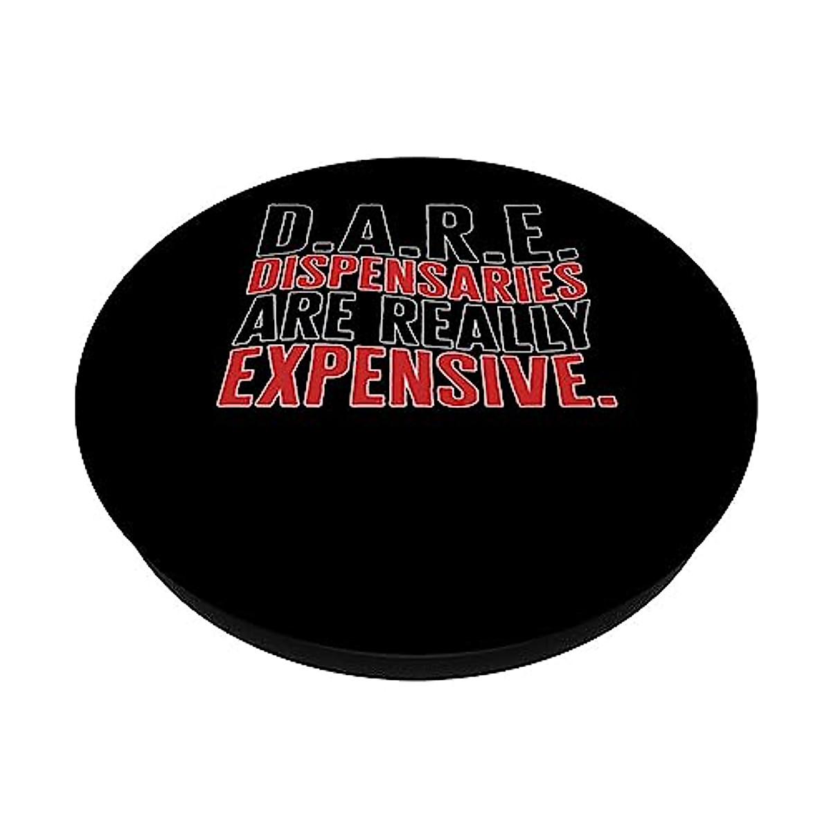 Dispensary DARE Dispensaries Are Really Expensive Pharmacist PopSockets Swappable PopGrip