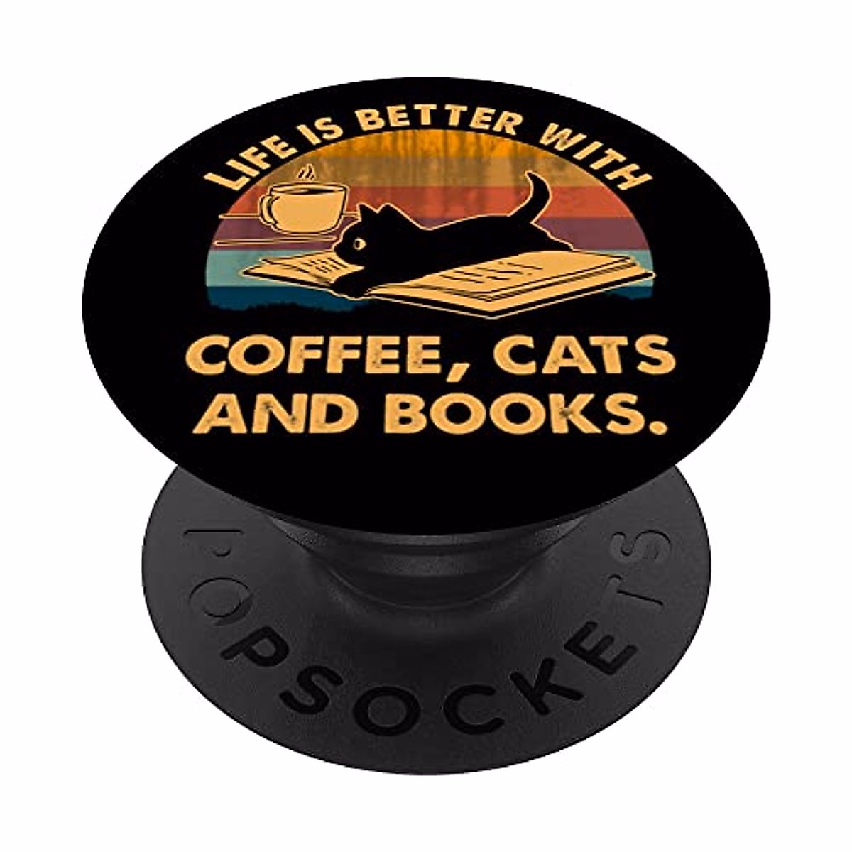 Life Is Better With Coffee Cats And Books Cat PopSockets Swappable PopGrip