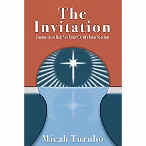 The Invitation: Encounters to Help You Enter Christ’s Inner Sanctum