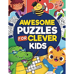 Awesome Puzzles For Clever Kids Ages 6 to 10: More Than 100 Challenging Fun Activities For Smart Kids, Includes: Mazes, Word Search, Sudoku, Crossword and Much More! | For ages 6, 7, 8, 9 & 10