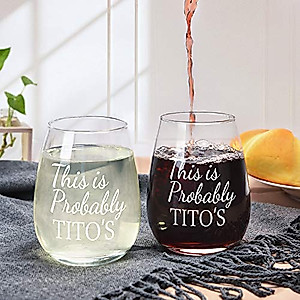 This Is Probably Tito's Stemless Wine Glass for Woman Men Friends Mom Dad Best Friend Sister Wife BFF Aunt Coworkers Birthday Christmas Anniversary Gag Gift, Funny 15Oz Wine Gifts