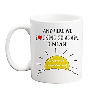 Qsavet Here We Fucking Go Again I Mean Good Morning Coffee Mug, Funny Birthday Christmas Gifts For Mom Dad, Sarcastic Gag Presents, 11oz Novelty Tea Cup White for Her, Women, Men, Friend, Boss