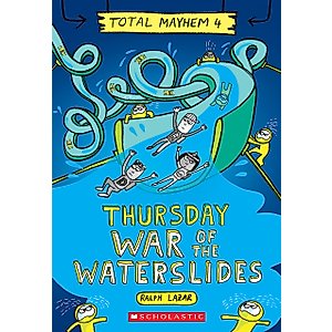 Thursday – War of the Waterslides (Total Mayhem #4)