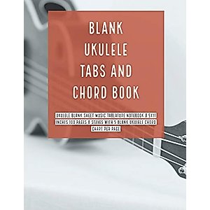 Blank Ukulele Tabs and Chord Book: Ukulele Blank Sheet Music Tablature Notebook 8.5x11 Inches 100 Pages 8 Staves with 5 Blank Ukulele Chord Chart Per Page (Volume 8)