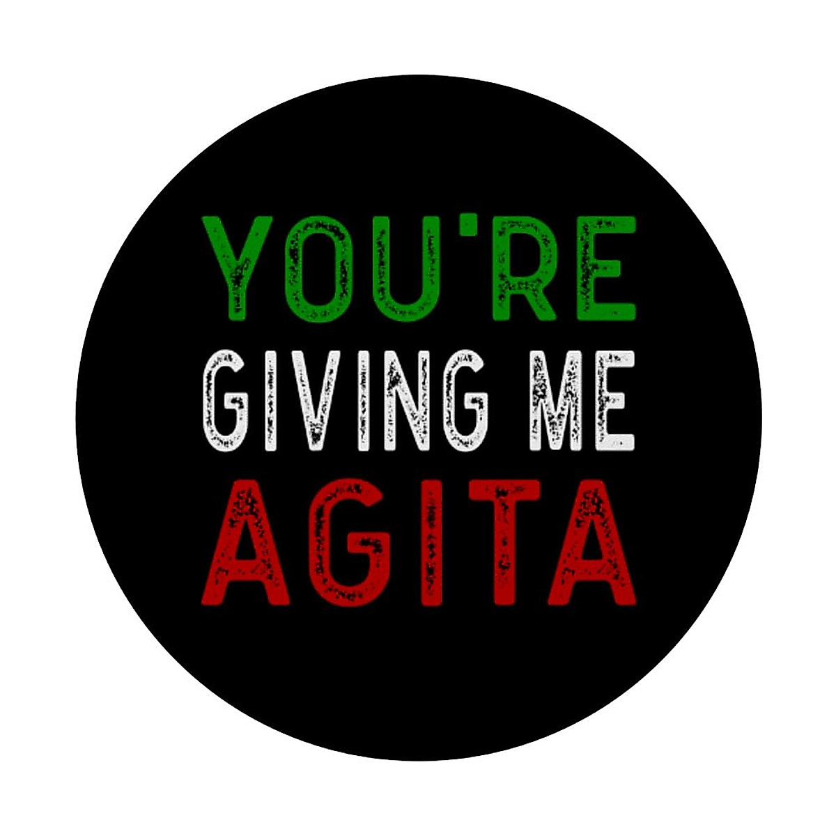 You're Giving Me Agita Funny Italian Saying PopSockets Standard PopGrip