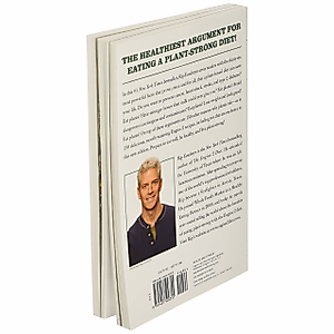 Plant-Strong: Discover the World's Healthiest Diet--with 150 Engine 2 Recipes