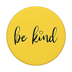 Be Kind - Motivational and Inspirational Quote in Yellow PopSockets PopGrip: Swappable Grip for Phones & Tablets