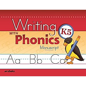 Writing With Phonics K5 Manuscript - Abeka 5 Year Old Kindergarten Manuscript Phonics Penmanship Student Work Book