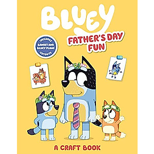 Bluey: Father's Day Fun: A Craft Book
