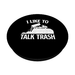 I Like To Talk Trash - Garbage Truck Driver Waste Management PopSockets Swappable PopGrip