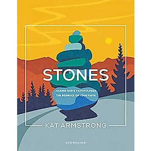 Stones: Making God’s Faithfulness the Bedrock of Your Faith (Storyline Bible Studies)