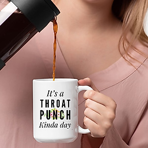 It's A Throat Punch Kinda Day Sarcastic Motivation Humorous Women Coworker Friends Teacher Novelty Drinkware Ceramic Coffee Mug (15 oz)