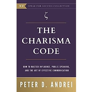 The Charisma Code: How To Master Influence, Public Speaking, and the Art of Effective Communication (Speak for Success)
