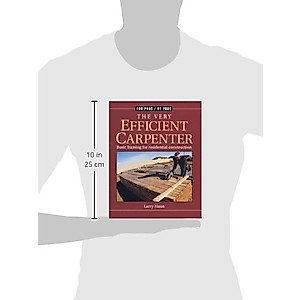 The Very Efficient Carpenter: Basic Framing for Residential Construction (For Pros / By Pros)
