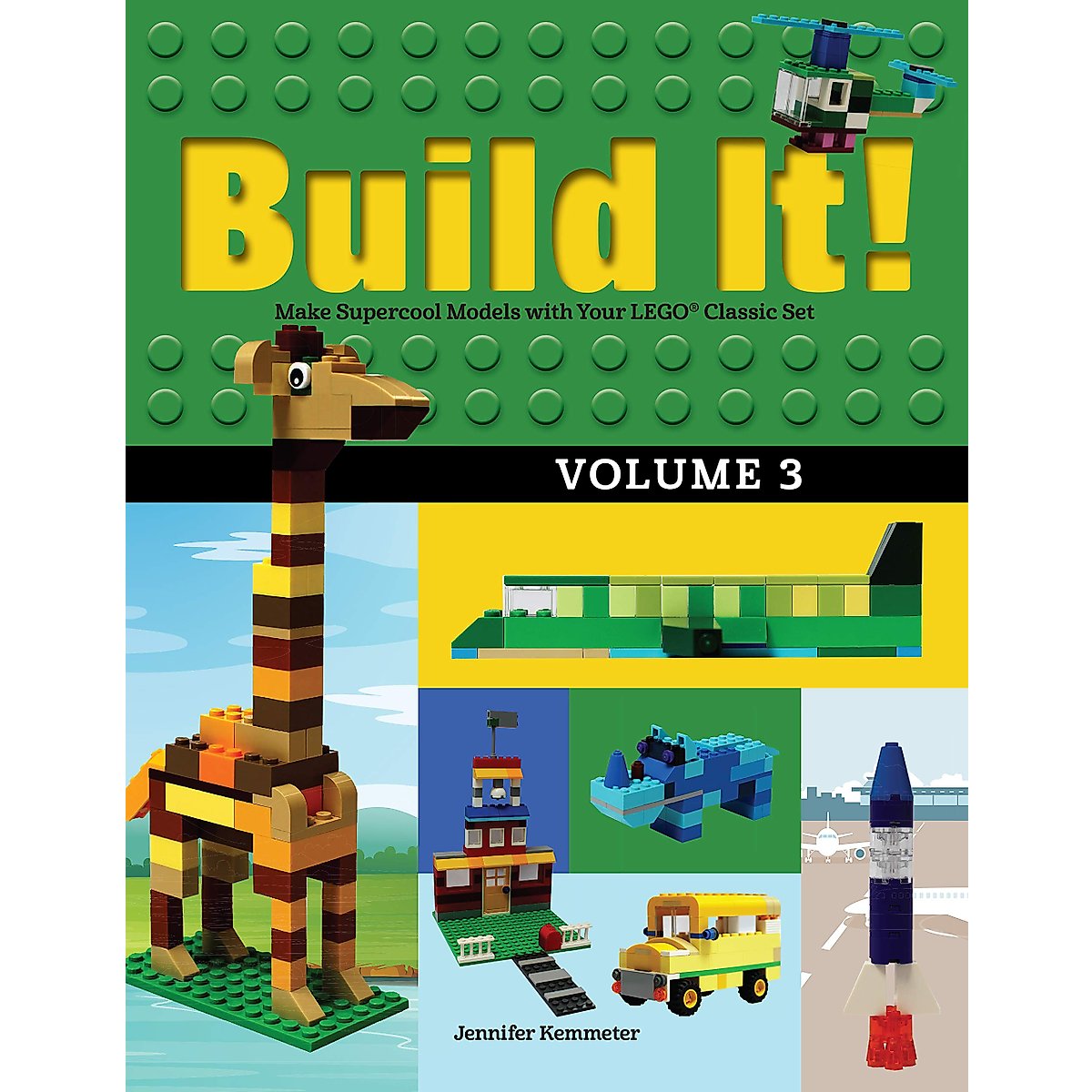 Build It! Volume 3: Make Supercool Models with Your LEGO® Classic Set (Brick Books, 3)