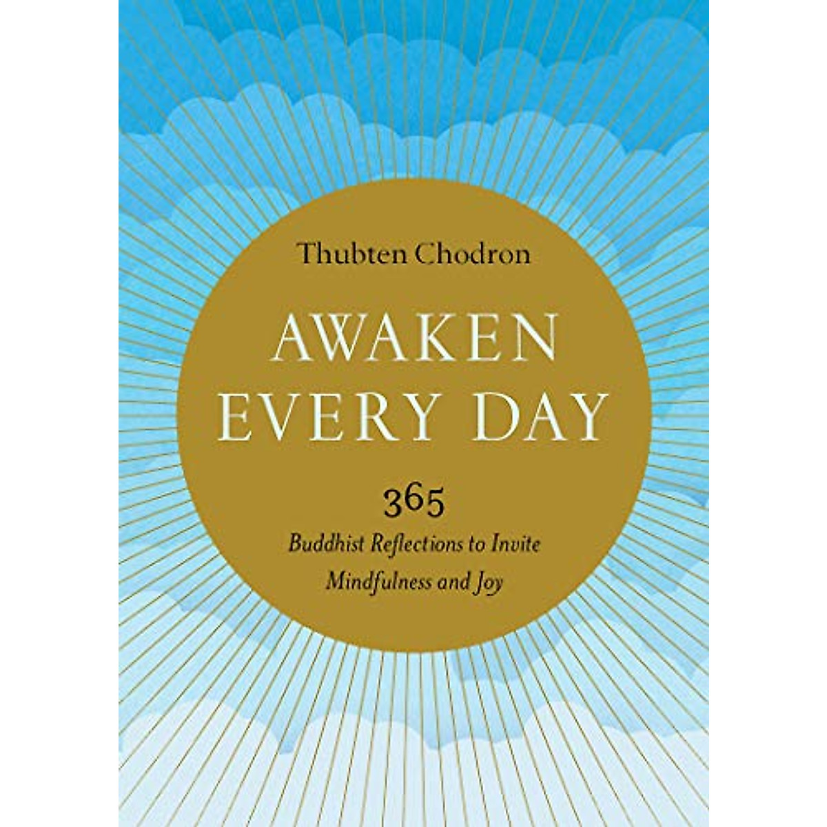 Awaken Every Day: 365 Buddhist Reflections to Invite Mindfulness and Joy