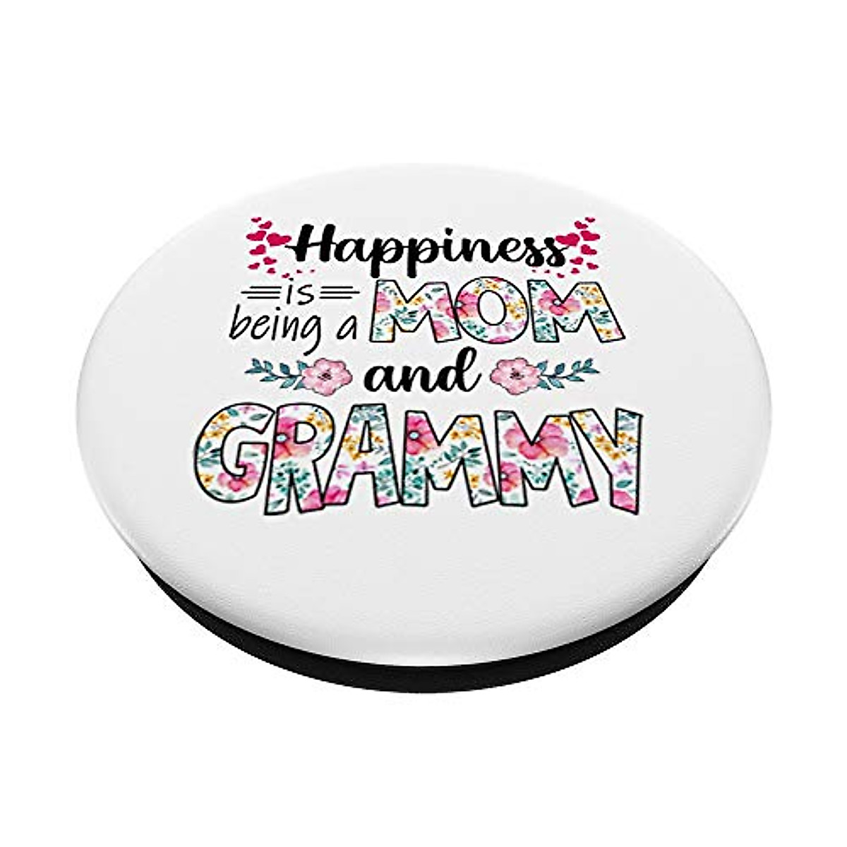 Womens Happiness is Being a Mom And GRAMMY Florals Gifts PopSockets Grip and Stand for Phones and Tablets