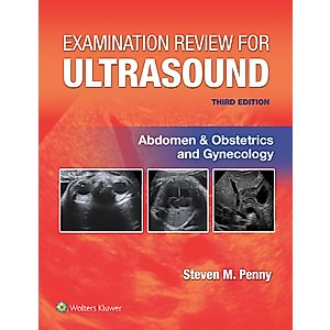 Examination Review for Ultrasound: Abdomen and Obstetrics & Gynecology