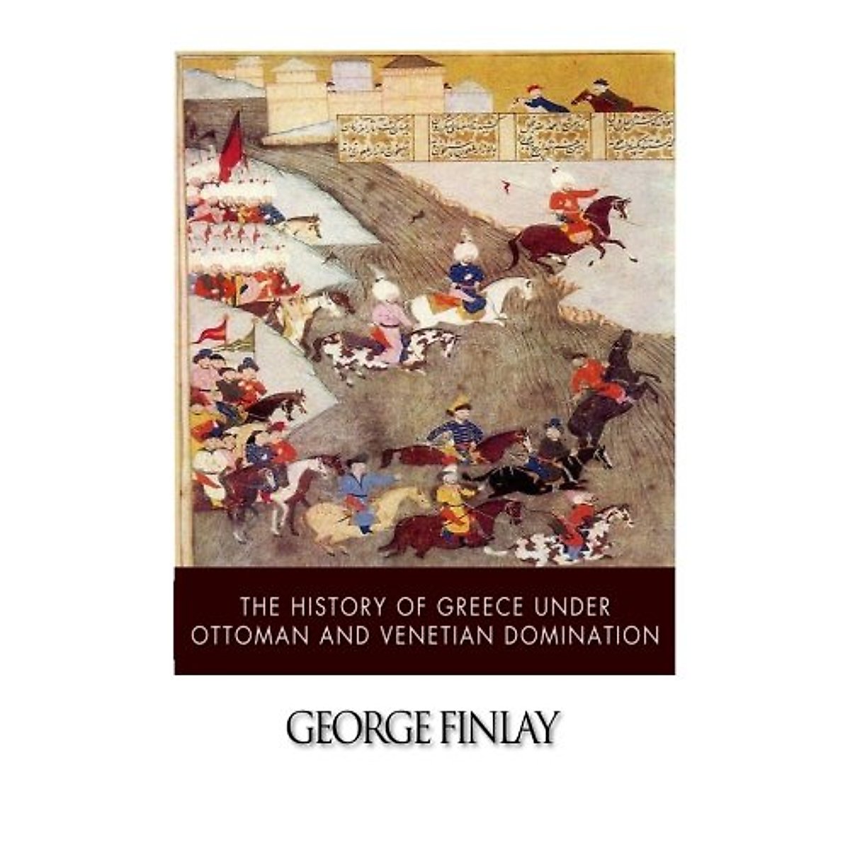 The History of Greece under Ottoman and Venetian Domination