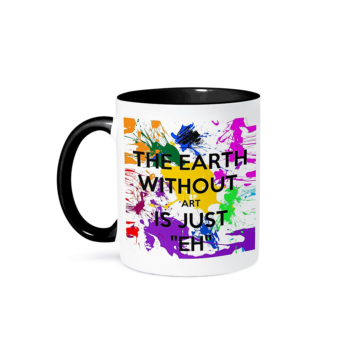 3dRose Ceramic The Earth Without Art is just eh Mug, 1 Count (Pack of 1), Black