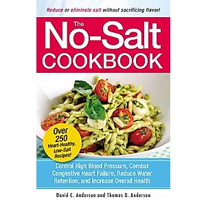 The No-Salt Cookbook: Reduce or Eliminate Salt Without Sacrificing Flavor