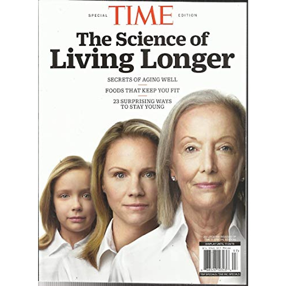 TIME SPECIAL EDITION, THE SCIENCE OF LIVING LONGER * FOODS THAT KEEP YOU FIT SPECIAL EDITION, 2019 DISPLAY UNTIL NOVEMBER, 29th 2019 ( PLEASE NOTE: ALL THESE MAGAZINES ARE PET & SMOKE FREE MAGAZINES. NO ADDRESS LABEL. (SINGLE ISSUE MAGAZINE)